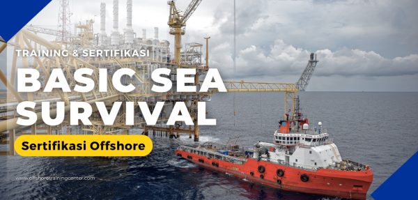 Pelatihan Basic Sea Survival - Sertifikasi Offshore